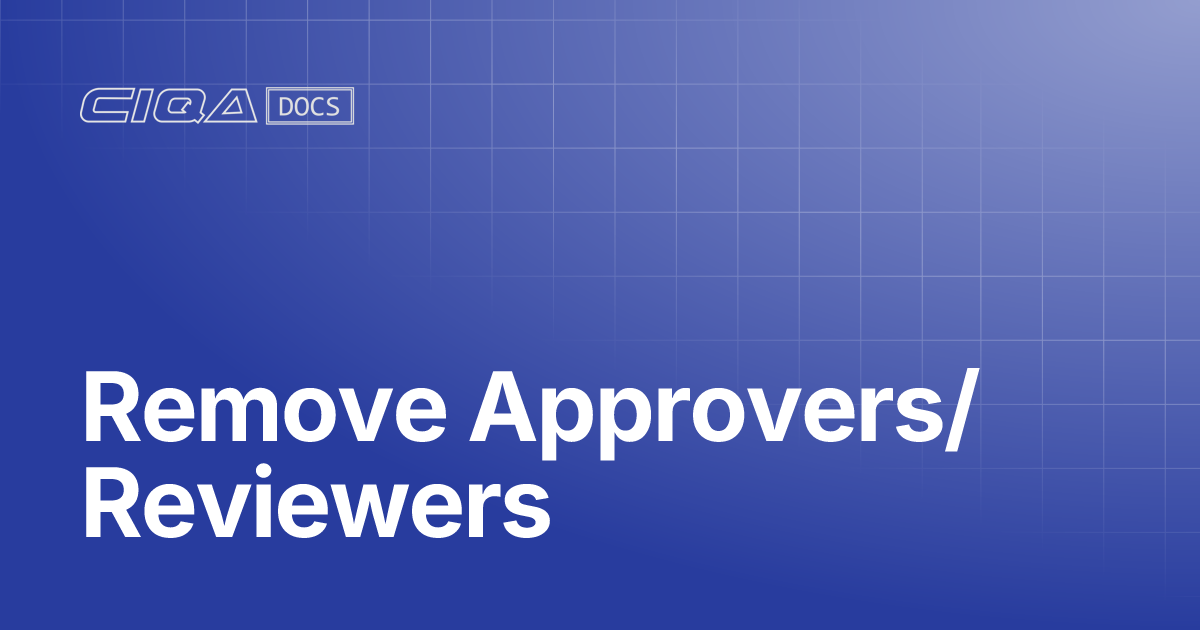 Remove Approvers/Reviewers | Help Center