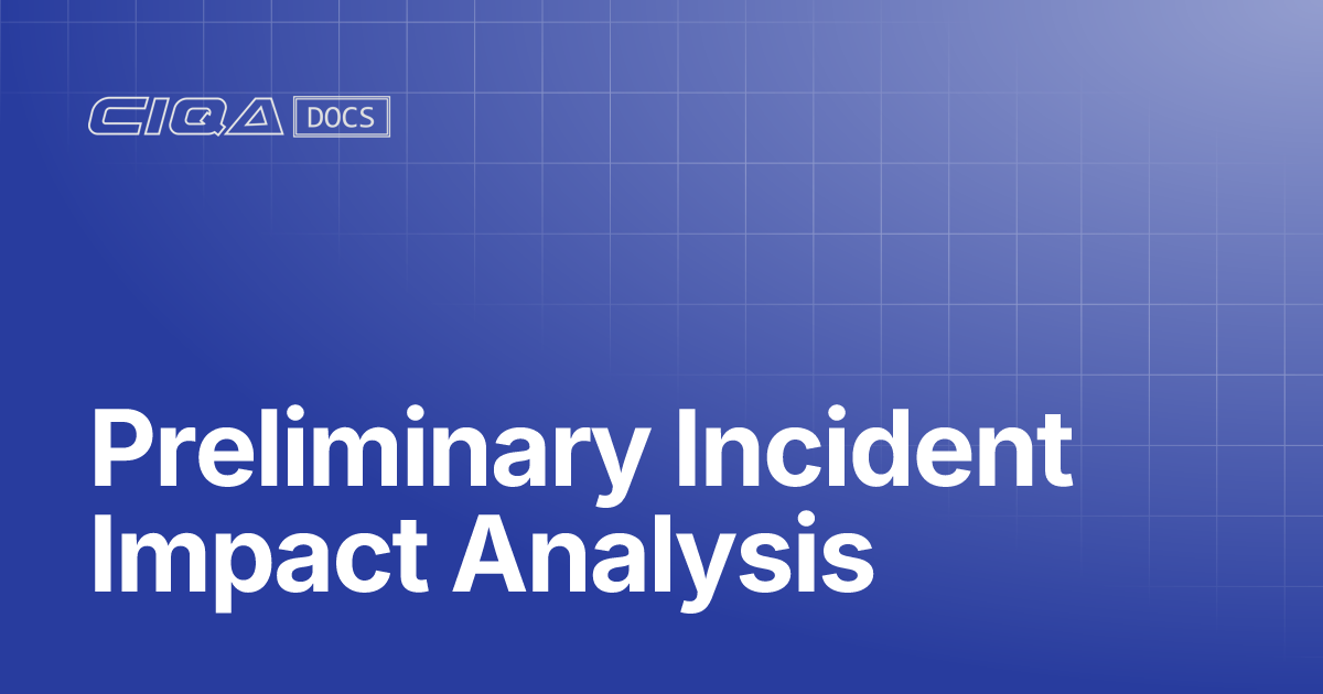 Preliminary Incident Impact Analysis | Help Center