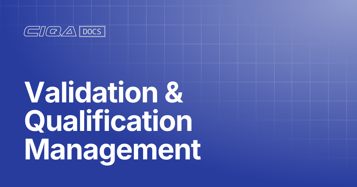 Validation & Qualification Management | Help Center